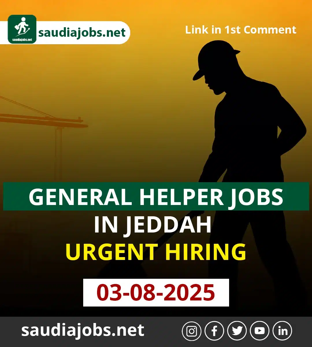 General Helper Jobs in Jeddah – Urgent Hiring - SaudiaJobs